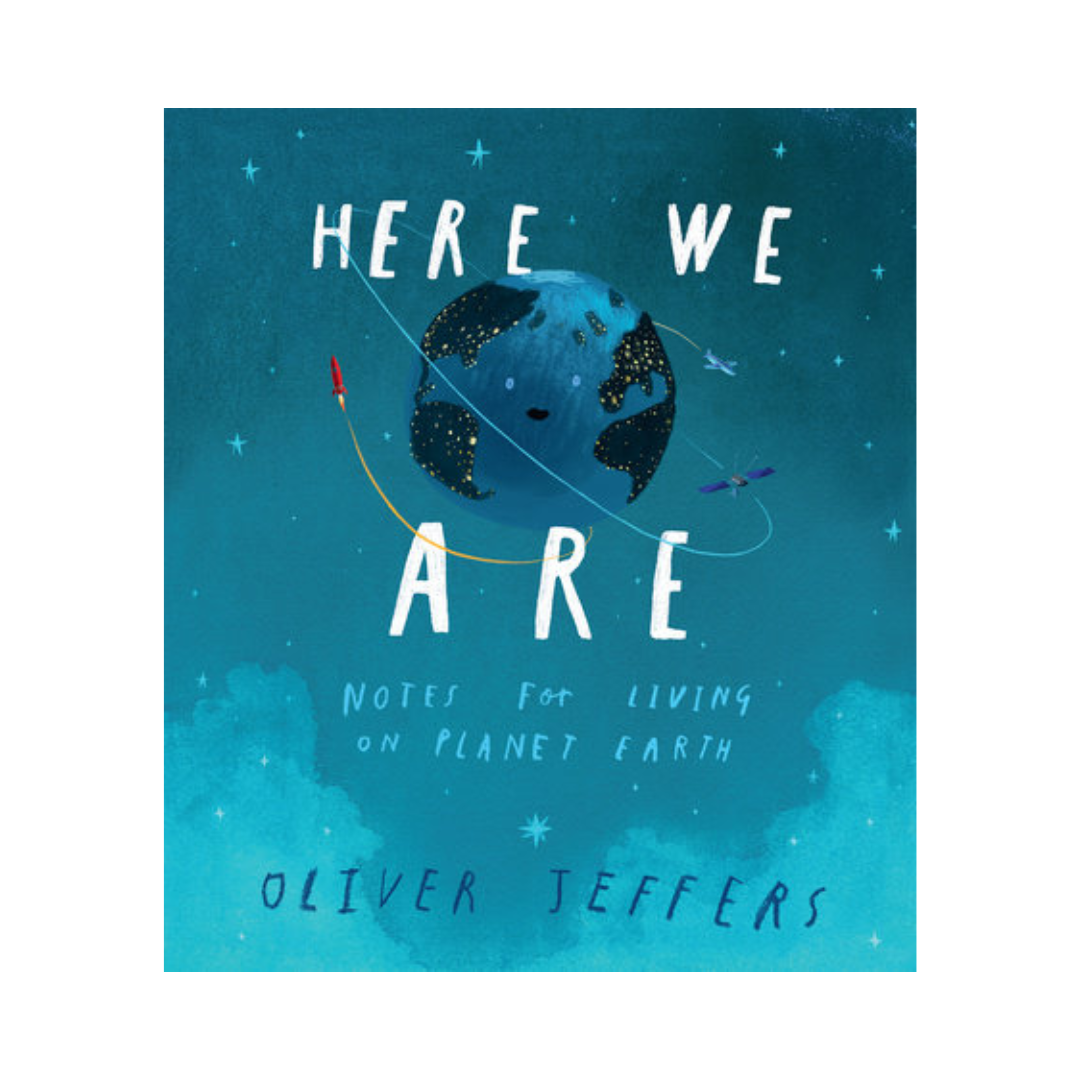 Here We Are: Notes for Living on Planet Earth - Hardcover – Pacifier ...