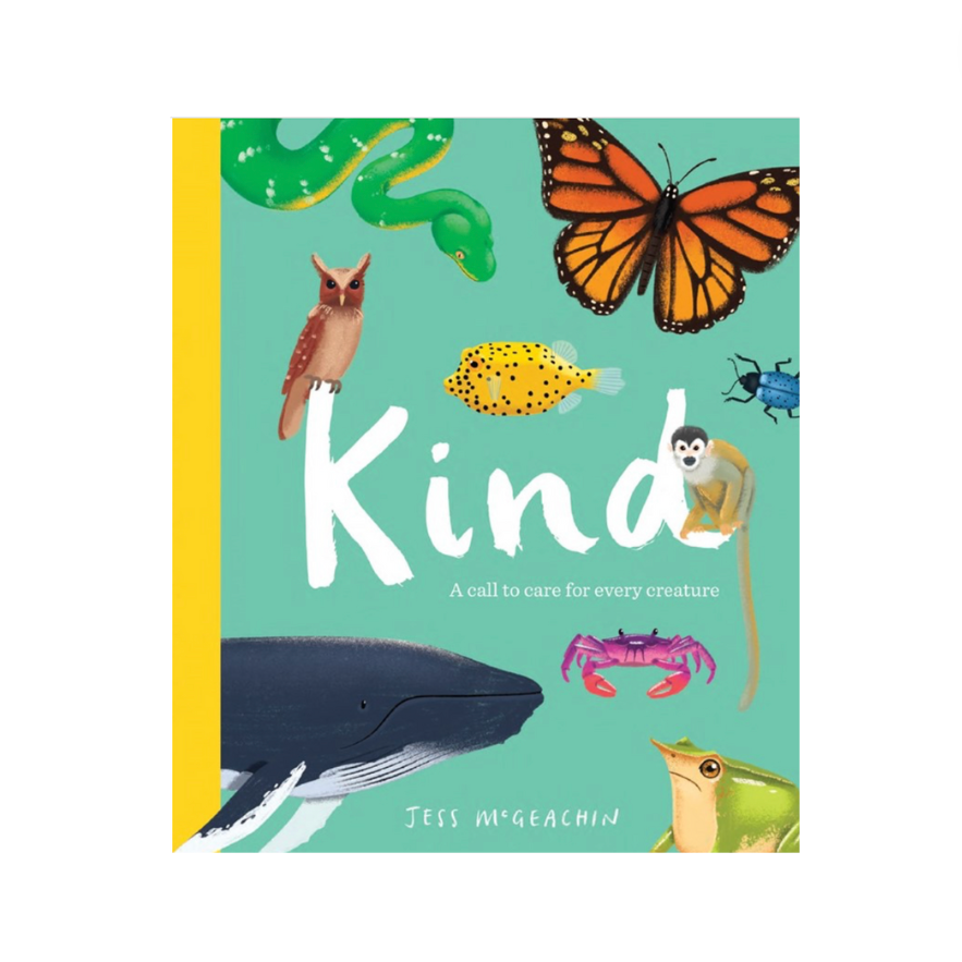 Kind: A Call to Care for Every Creature - Hardcover – Pacifier Kids ...